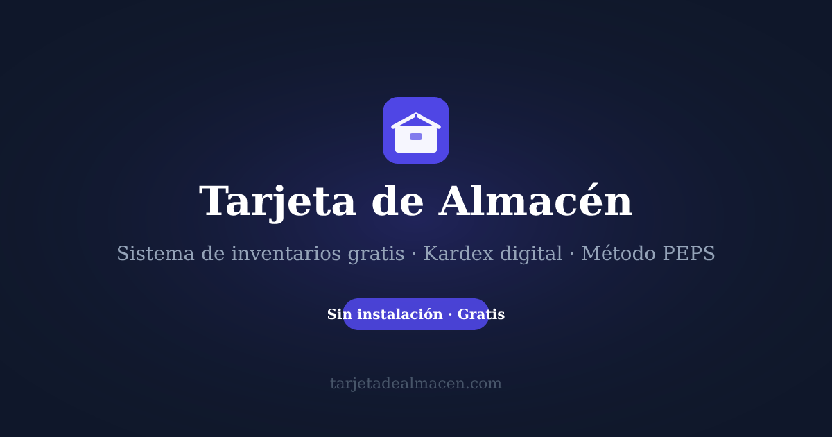 Tarjeta de Almacén PEPS: Ejemplo Completo Paso a Paso (2026 ...